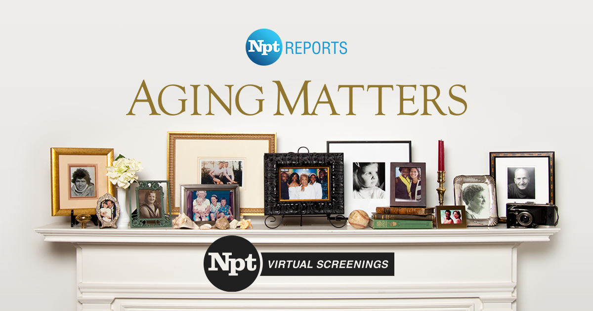 NPT hosts free virtual ‘Aging Matters’ screenings in May - Nashville ...